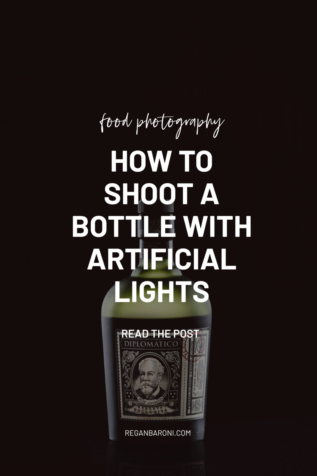 Artificial Light Photography: How To Shoot A Bottle | Regan Baroni