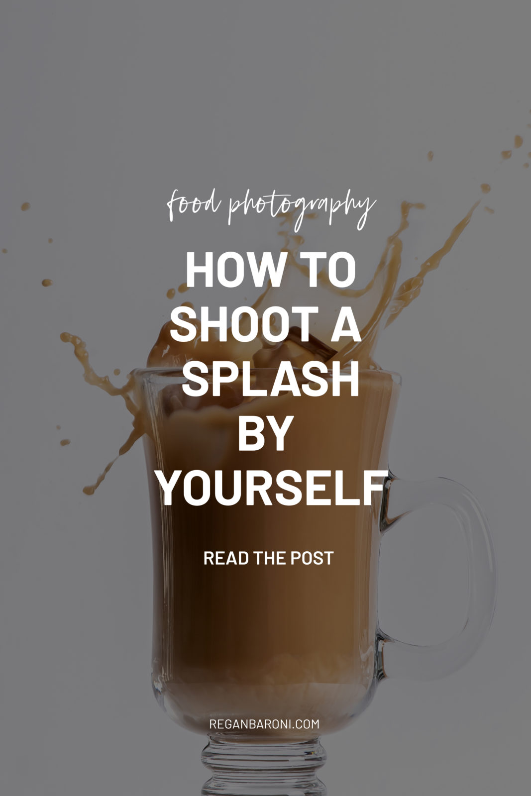 How To Shoot Splash Photography By Yourself | Regan Baroni