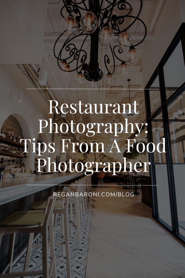 Restaurant Photography Tips From A Food Photographer | Regan Baroni